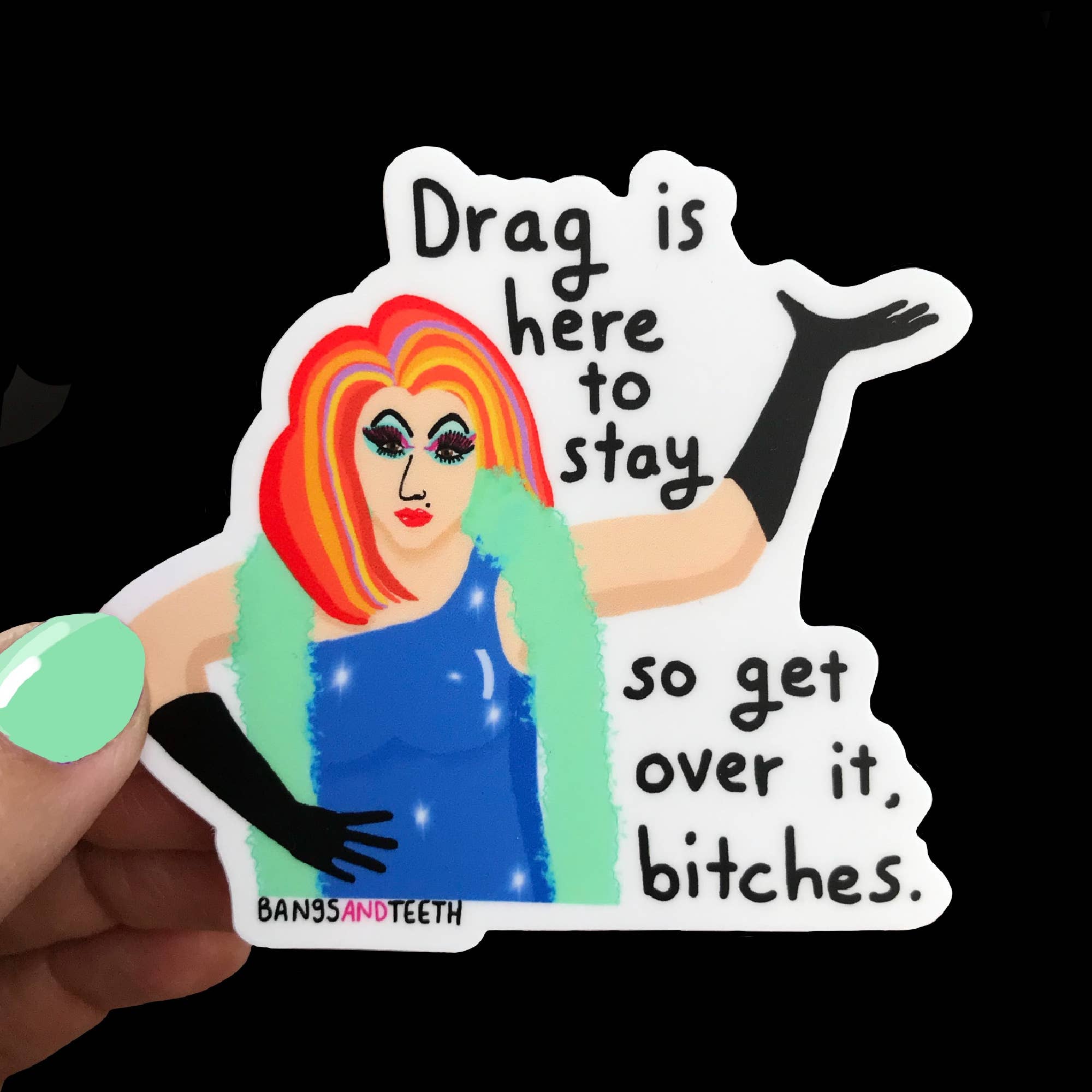 Drag Is Here To Stay Drag Queen Sticker | Betsy Dare